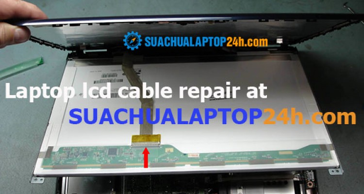 Laptop lcd cable repair at SUACHUALAPTOP24h.com