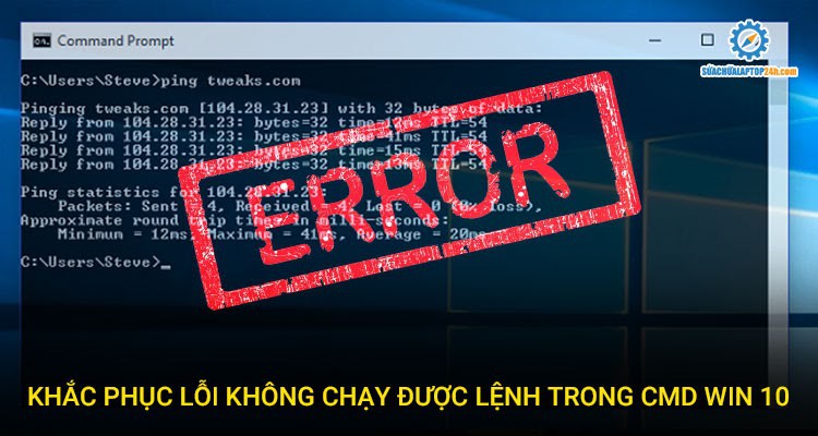 Khắc phục lỗi không chạy được lệnh trong CMD win 10