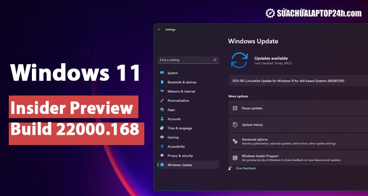 Windows 11 Insider Preview Build 22000.168 đã có sẵn cho kênh Dev và Beta