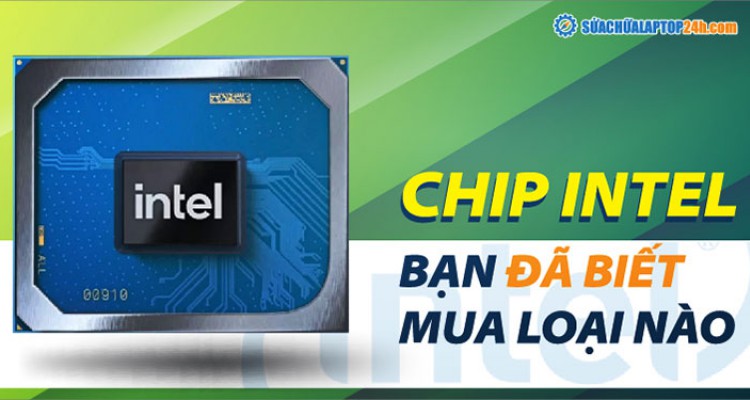 Tìm hiểu ý nghĩa hậu tố các dòng chip Intel