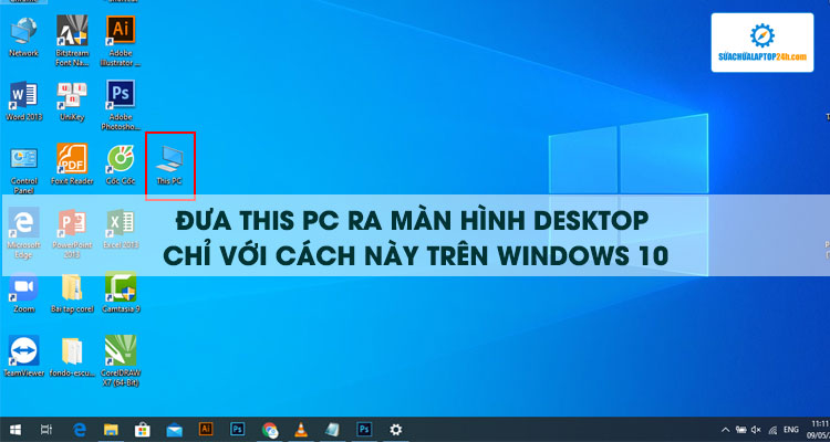 Đưa This PC ra màn hình Desktop chỉ với cách này trên Windows 10