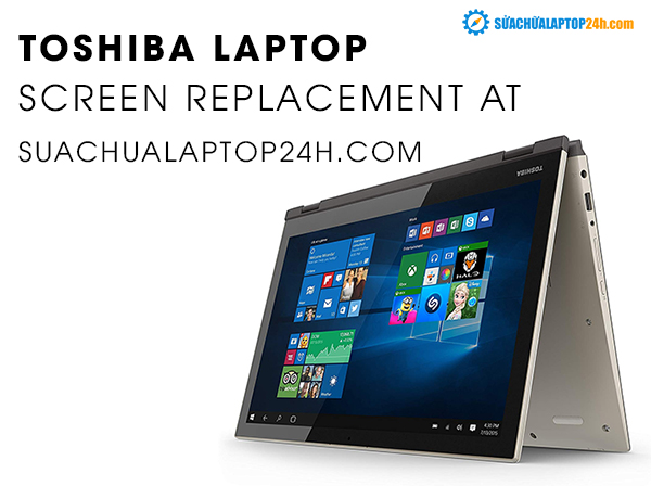 Toshiba laptop screen replacement at SUACHUALAPTOP24h.com